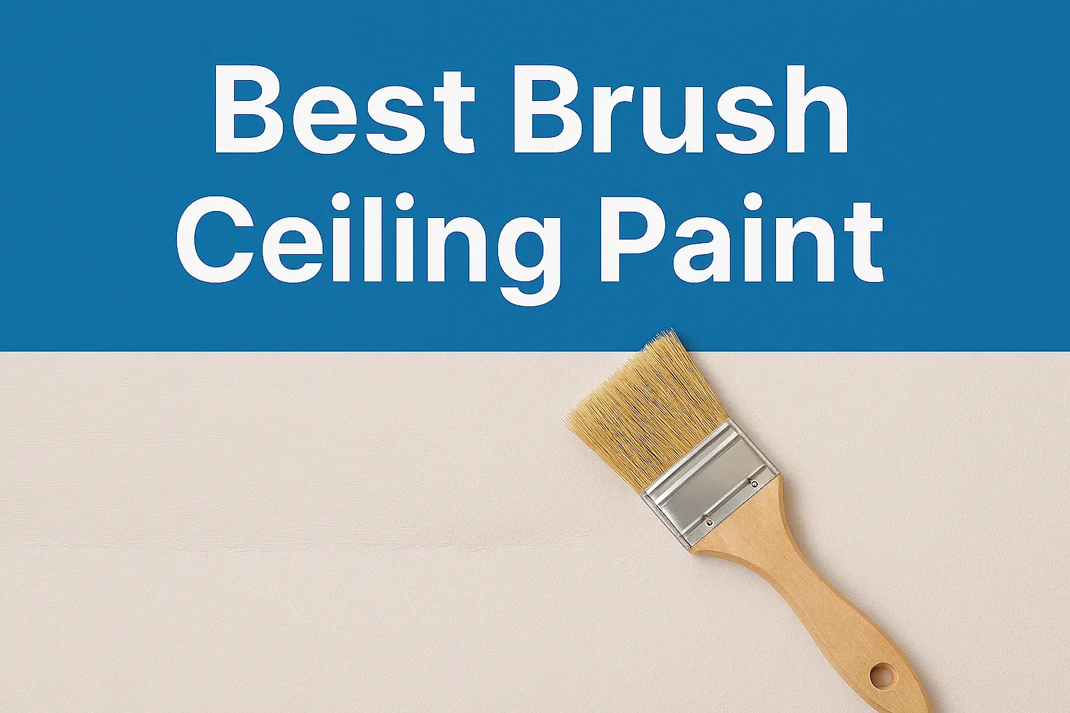 Best Brush Ceiling Paint: Expert Picks & Honest Reviews